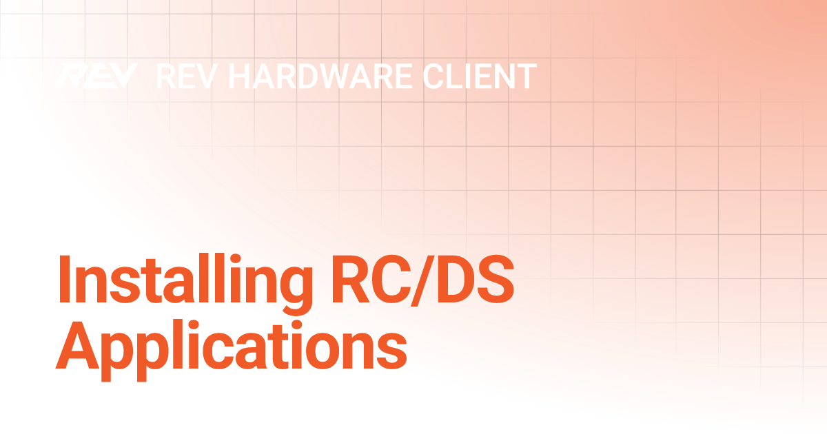 Installing RC/DS Applications | REV Robotics Documentation