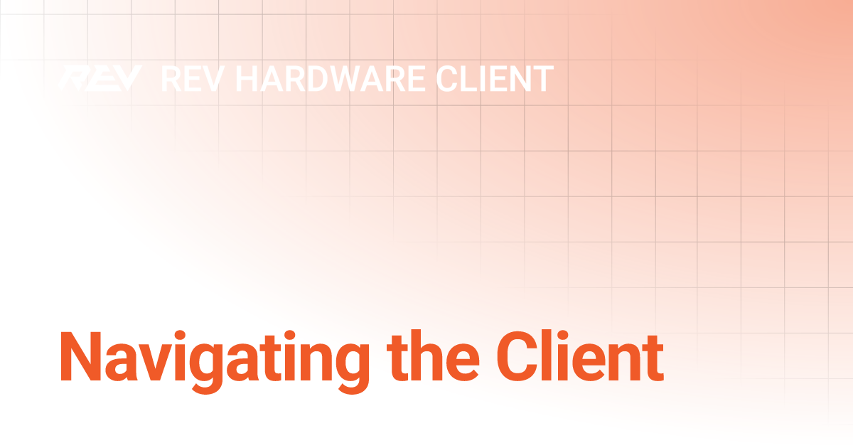 Navigating the Client | REV Robotics Documentation