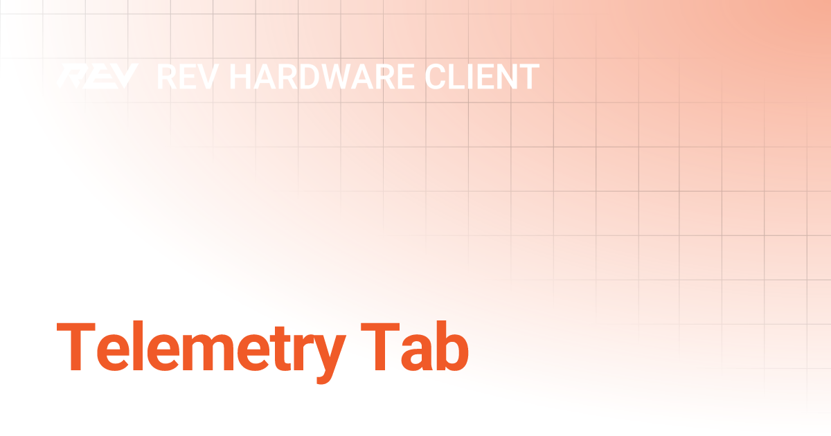 Telemetry Tab | REV Robotics Documentation