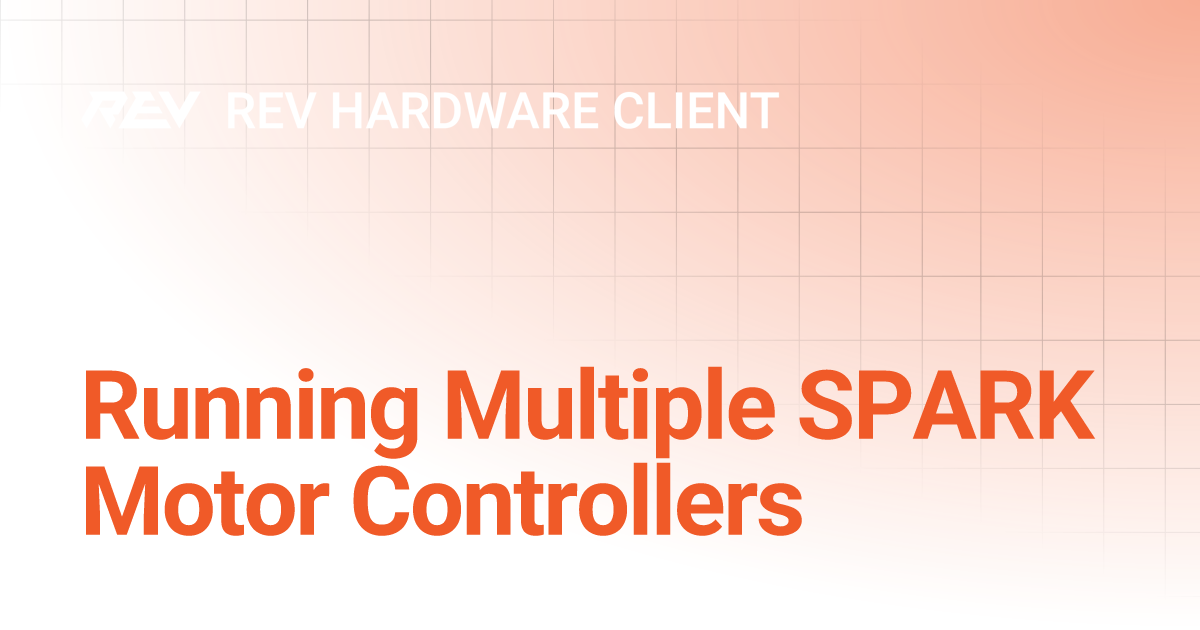 Running Multiple SPARK Motor Controllers | REV Robotics Documentation