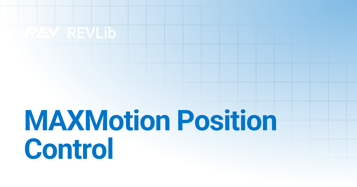 MAXMotion Position Control | REV Robotics Documentation